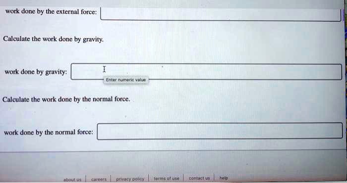 SOLVED: Work done by the external force: Calculate the work done by ...