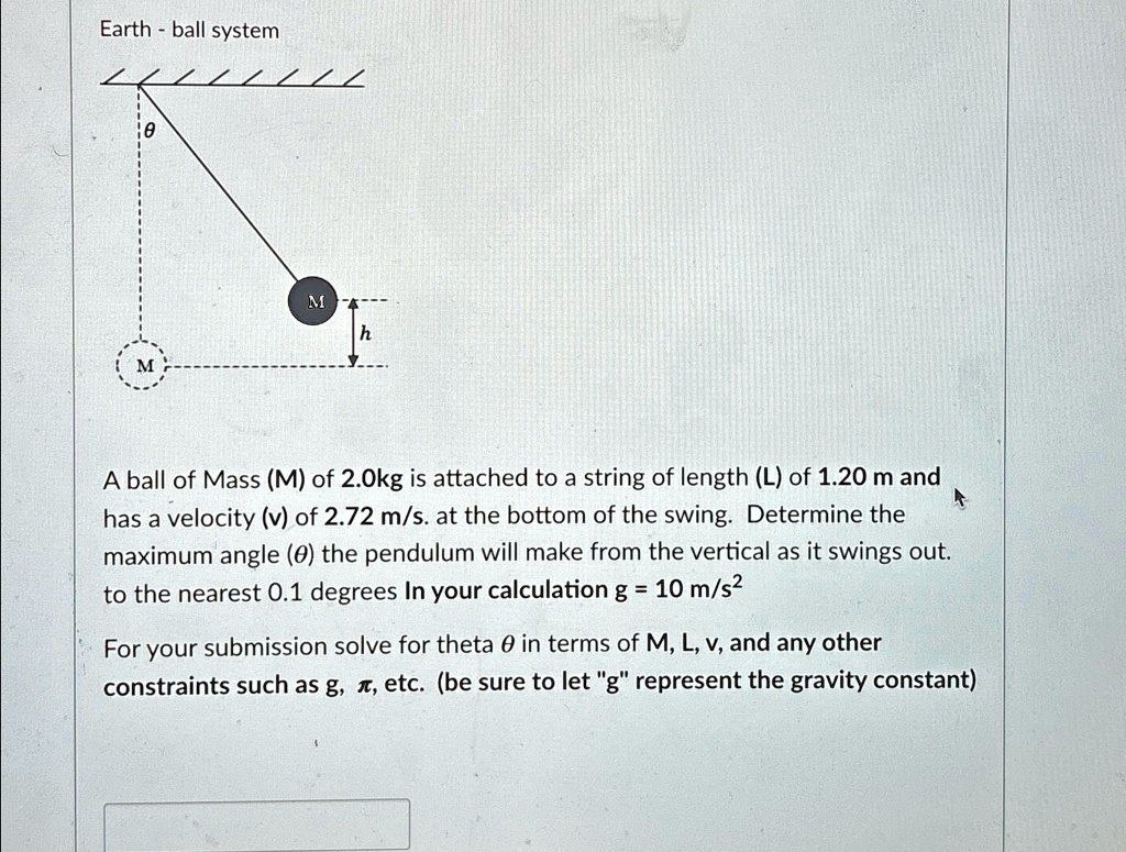 SOLVED: Earth - ball system A ball of Mass (M) of 2.0kg is attached to ...