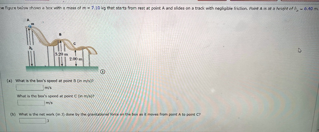 SOLVED: 1e figure below shows box with mass cf m = 10 kg that starts from rest at point and ...