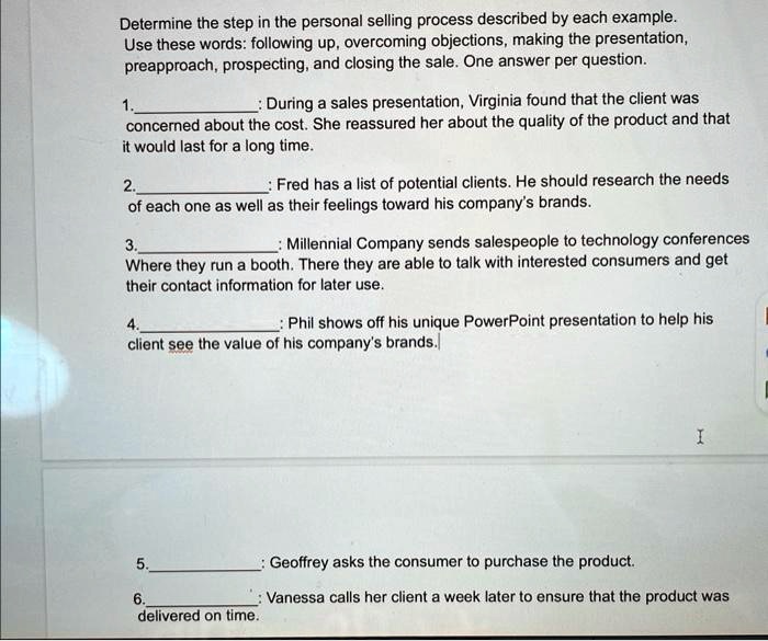 Determine the step in the personal selling process described by each ...