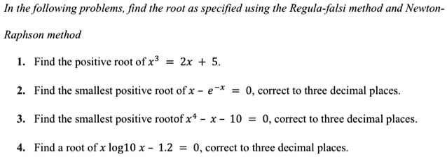 SOLVED: In the following problems, find the root as specified using the ...