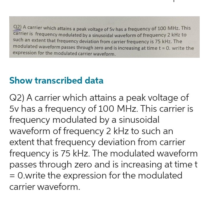 Q2) A carrier which attains a peak voltage of 5 v has a frequency of ...