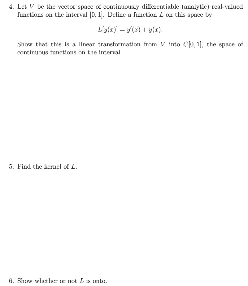 Let V Be The Vector Space Of Continuously Differentiable Analytic Real Valued Functions Onl The