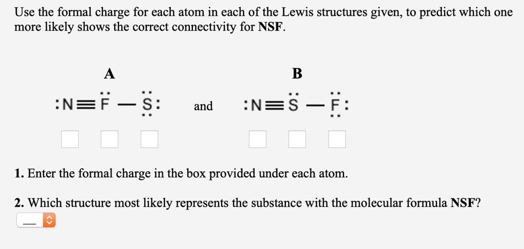 Use the formal charge for each atom in each of the Lewis structures ...