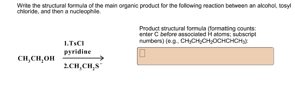 Write the structural formula of the main organic product for the ...