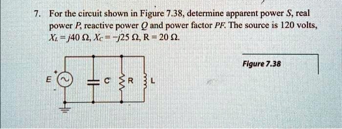 VIDEO solution: For the circuit shown in Figure 7.38, determine apparent power S, real power P ...