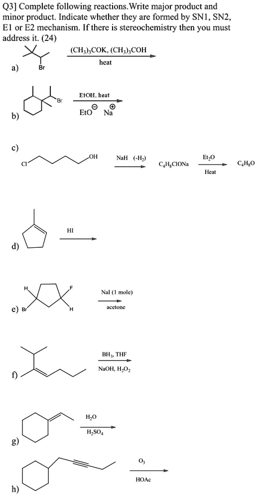 [GET ANSWER] q3 complete following reactions write major product and minor product indicate ...