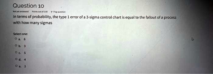 question 10 in terms of probability the type error ofa 3 sigma control ...