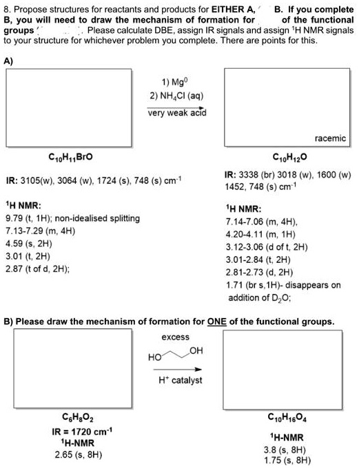 8. Propose structures for reactants and products for EITHER A, B. If ...