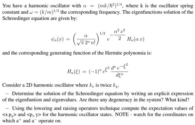 You have a harmonic oscillator with α = (mk/ħ^2)^1/4, where k is the oscillator spring constant ...