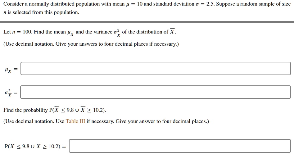 SOLVED: Consider a normally distributed population with mean u = 10 and standard deviation 6 = 2 ...