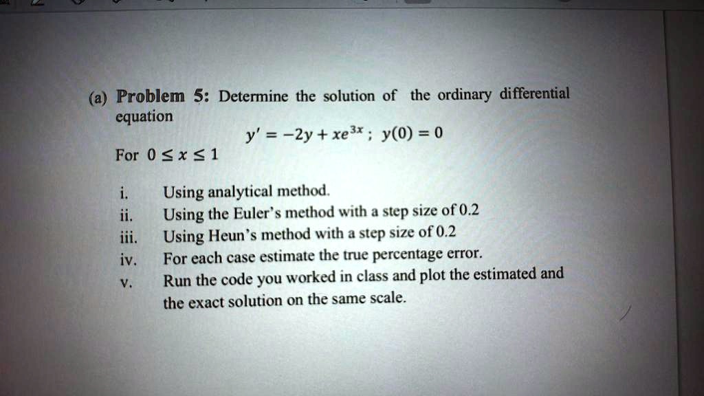 SOLVED: a Problem 5: Determine the solution of the ordinary ...