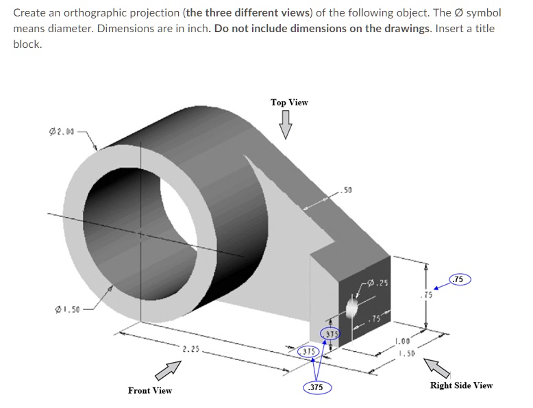 Create an orthographic projection (the three different views) of the ...