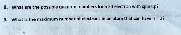 SOLVED: What are the possible quantum numbers for a 3d electron with spin up? What is the ...