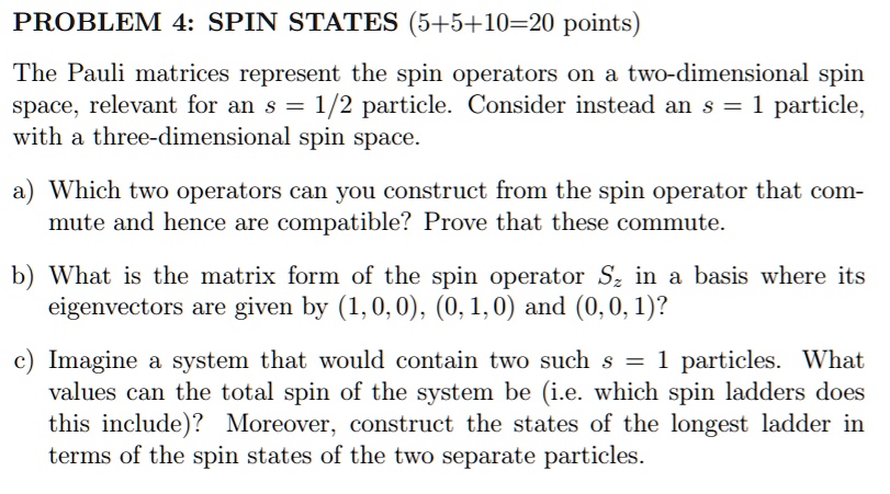 SOLVED: PROBLEM 4: SPIN STATES (5+5+10-20 points) The Pauli matrices ...