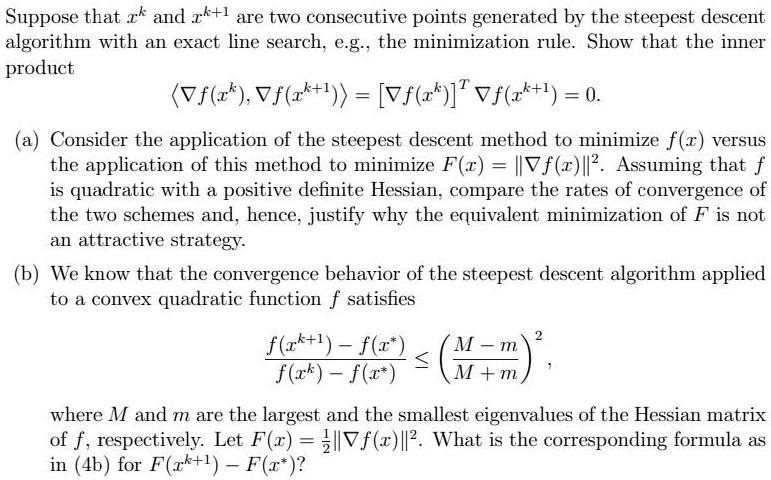 SOLVED: Suppose that xk and xk+1 are two consecutive points generated by the steepest descent ...