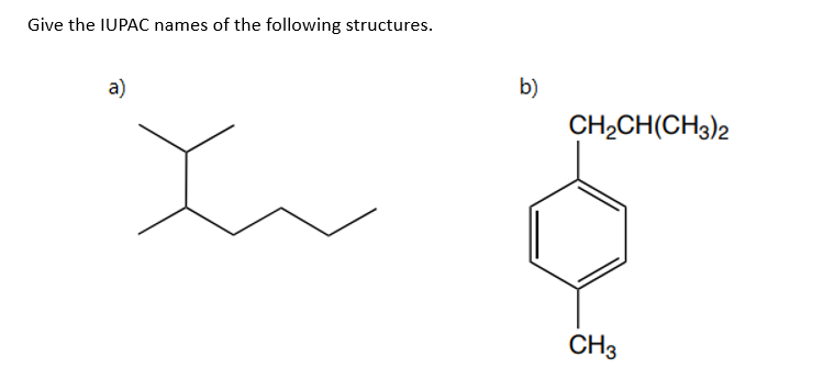 Give the IUPAC names of the following structures. a) b)