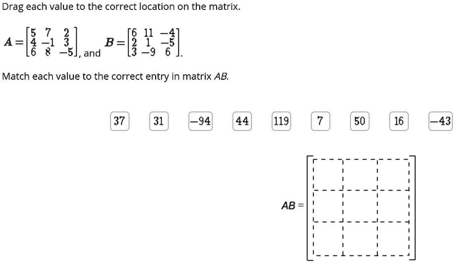 Drag each value to the correct location on the matrix. , and . Match ...