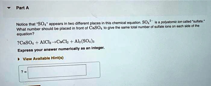 SOLVED: Notice that "SO4" appears in two different places. In this chemical equation, the ...