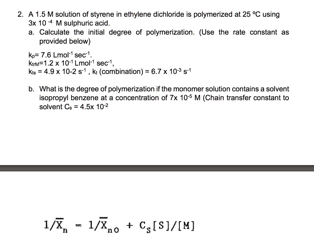VIDEO solution: 2. A 1.5 M solution of styrene in ethylene dichloride ...