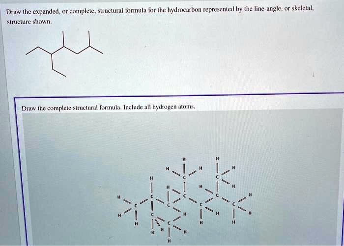 SOLVED: Draw the expanded or complete structural formula for the hydrocarbon represented by the ...