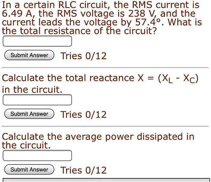 SOLVED: In a certain RLC circuit, the RMS current is 6.49 A, the RMS ...