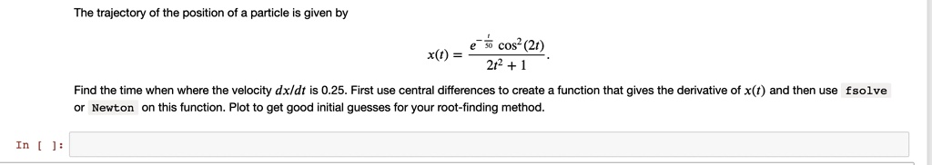 Solved Please Code In Python The Trajectory Of The Position Of A Particle Is Given By E 5 Cos2