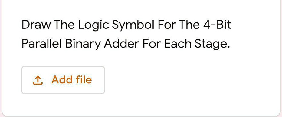 Solved Draw The Logic Symbol For The 4 Bit Parallel Binary Adder For Each Stage Add File
