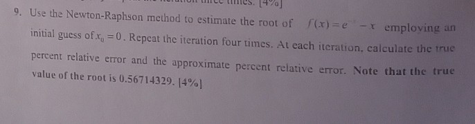 9 use the newton raphson method to estimate the root of fxe x x ...