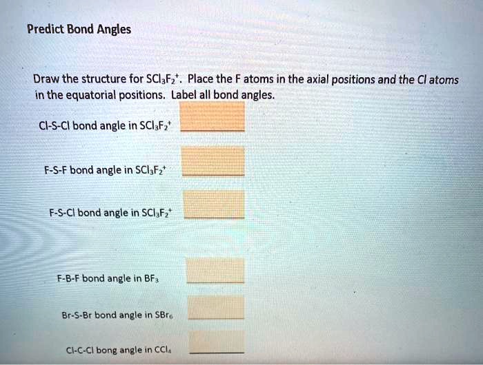 SOLVED: Text: Predict Bond Angles Draw the structure for SClF3. Place ...