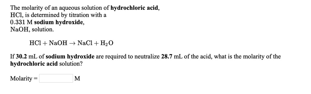 SOLVED: The molarity of an aqueous solution of hydrochloric acid, HCl ...
