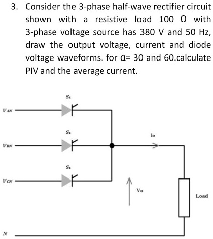 3. Consider the 3-phase half-wave rectifier circuit shown with a resistive load 100 Ω with 3 ...