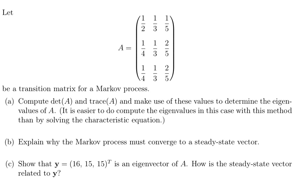 SOLVED: Let ( 3 3 A 13 3 13 3 be a transition matrix for a Markov ...