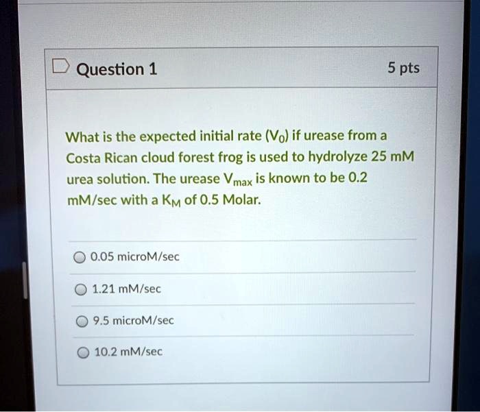 SOLVED:Question 1 5 pts What is the expected initial rate (Vo) if ...
