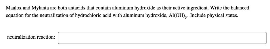 maalox and mylanta are both antacids that contain aluminum hydroxide as ...