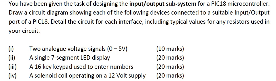 SOLVED: You have been given the task of designing the input/output subsystem for a PIC18 ...