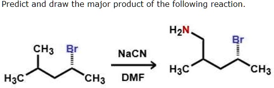 SOLVED: ' Predict and draw the major product of the following reaction H2N Br CH3 Br NaCN CH3 DMF