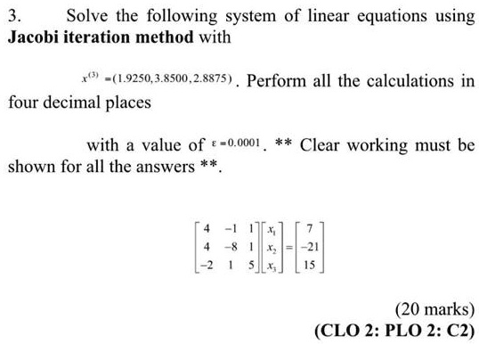 SOLVED: Solve the following system of linear equations using the Jacobi iteration method with F ...