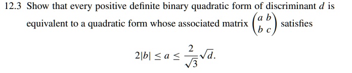 SOLVED: 12.3 Show that every positive definite binary quadratic form of discriminant d is ...