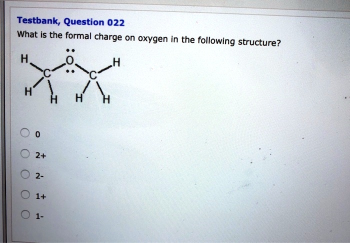 testbank question 022 what is the formal charge on oxygen in the ...