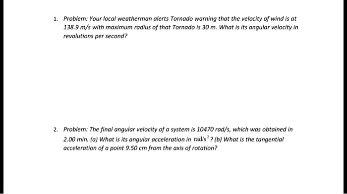 SOLVED:Problem: Your local weatherman alerts Tornado warning that the ...