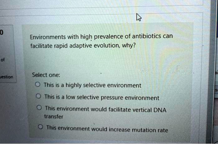 SOLVED: Environments with high prevalence of antibiotics can facilitate ... SOLVED: Environments with high prevalence of antibiotics can facilitate ...