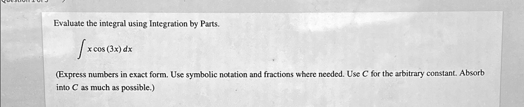 SOLVED: Evaluate the integral using Integration by Parts. int xcos(3x ...