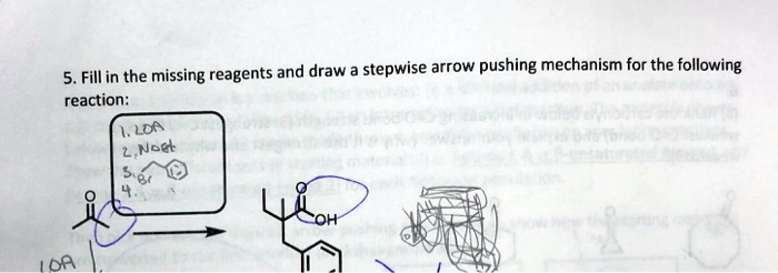 SOLVED: Fill in the missing reagents and draw stepwise arrow pushing mechanism for the following ...