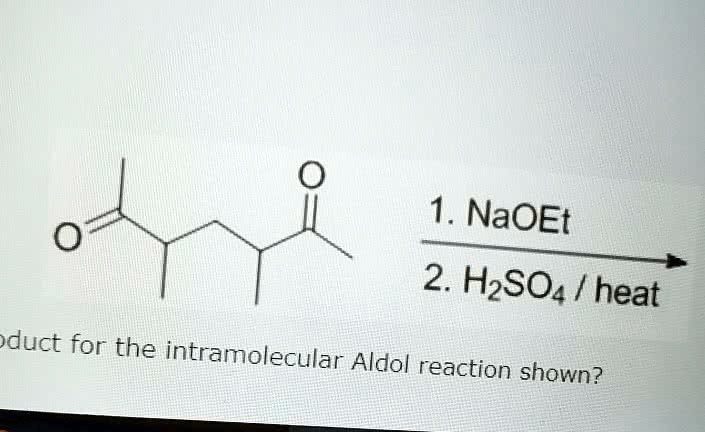 1. NaOEt 2. H2SO4 / heat oduct for the intramolecular Aldol reaction shown?