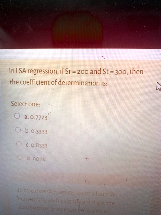 SOLVED: In LSA regression, if Sr = 200 and St = 300, then the ...