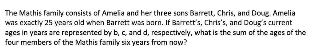 SOLVED: The Mathis family consists of Amelia and her three sons Barrett ...