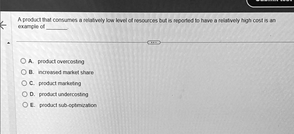SOLVED: A product that consumes a relatively low level of resources but ...