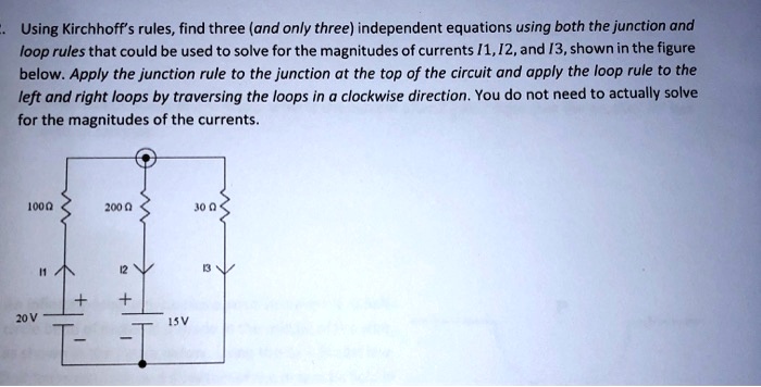 SOLVED: Using Kirchhoff's rules, find three (and only three) independent equations using both ...