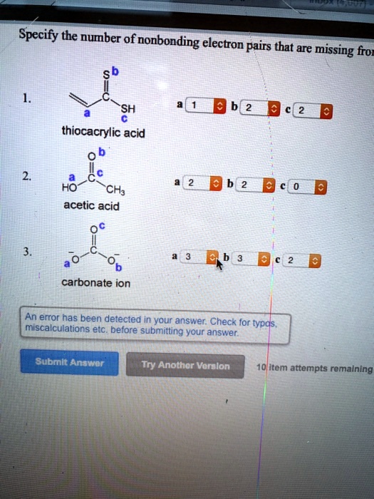 SOLVED: Specify the number of nonbonding electron pairs that are missing for SH 0b@Bc@D ...